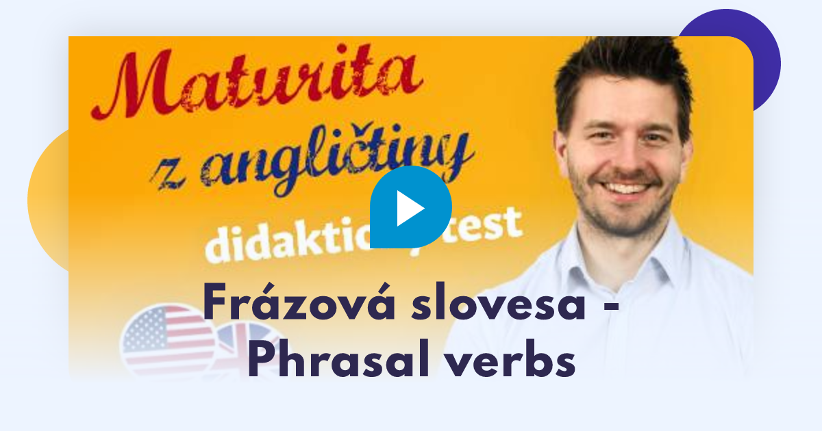Frázová slovesa - Phrasal verbs - LearnTube.cz