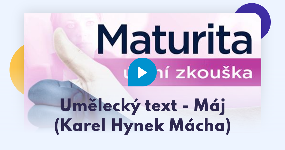 Umělecký text - Máj (Karel Hynek Mácha) - LearnTube.cz