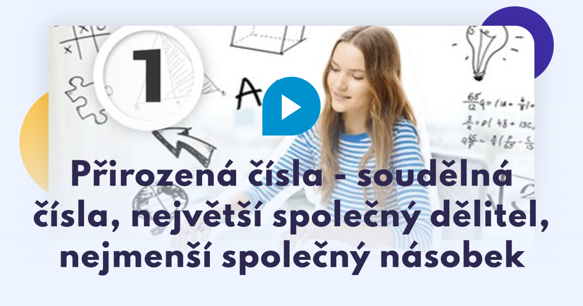 Přirozená čísla - soudělná čísla, největší společný dělitel, nejmenší ...