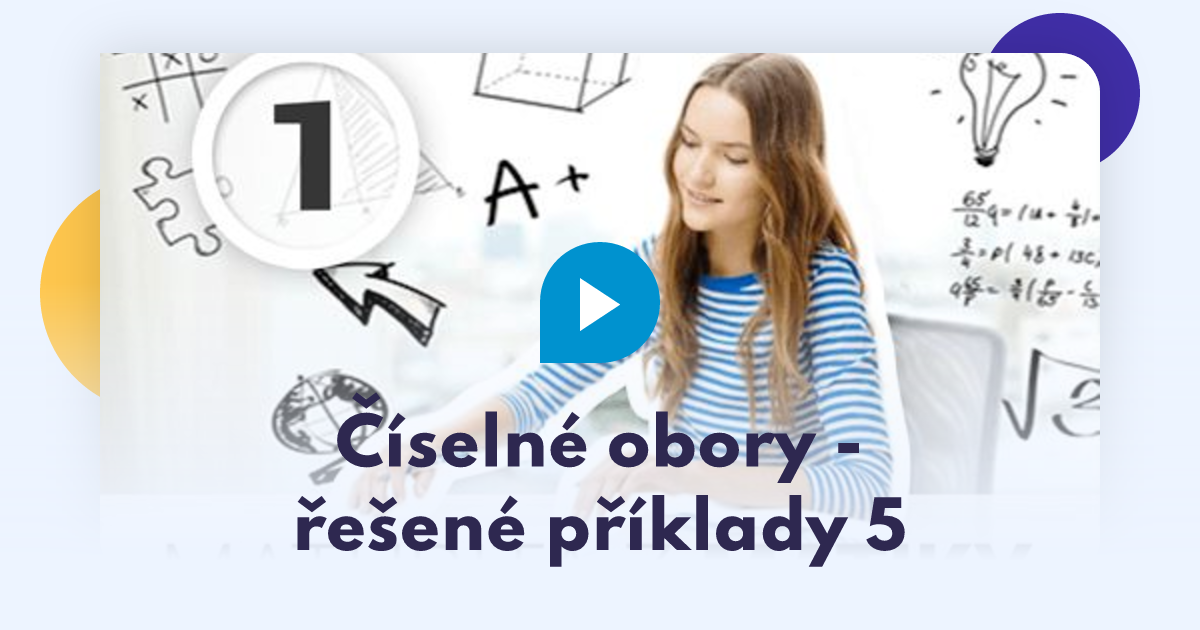 Číselné obory - řešené příklady 5 - LearnTube.cz