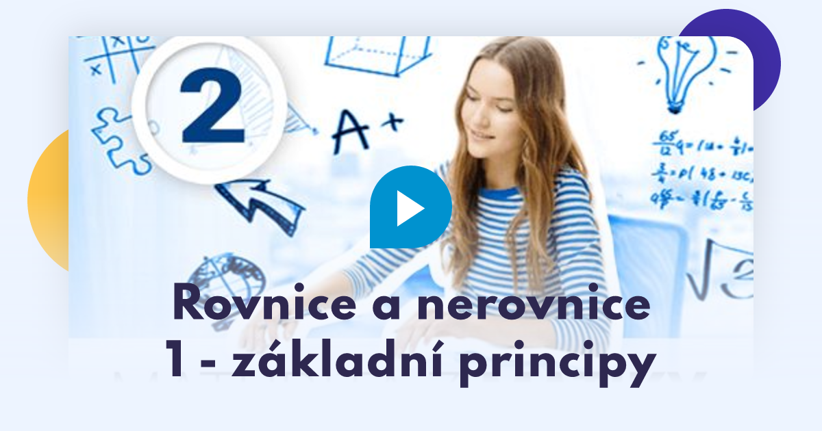 Rovnice a nerovnice 1 - základní principy - LearnTube.cz